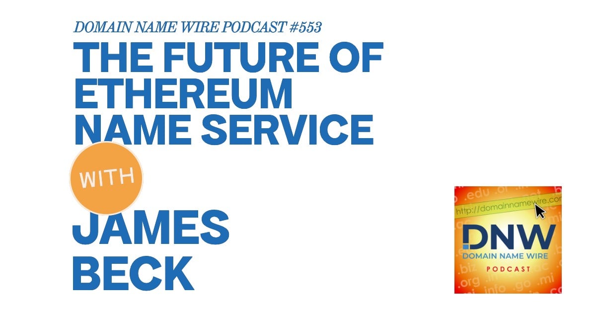 The future of Ethereum Name Service - DNW Podcast #553 - Domain Name ...