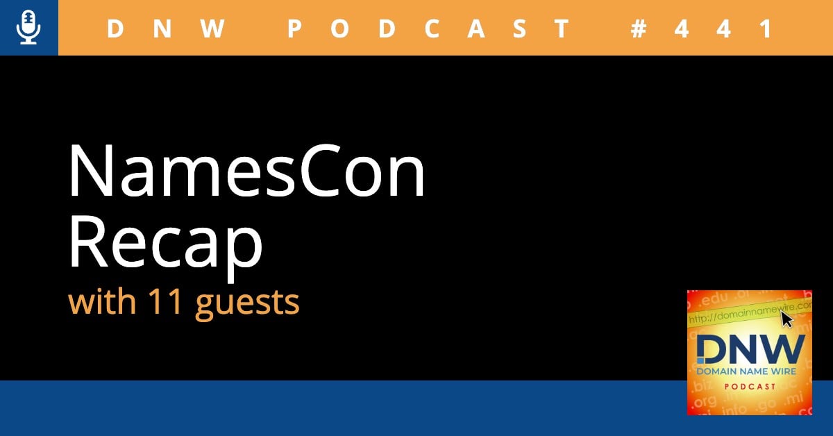 Namescon Recap Dnw Podcast 441 Domain Name Wire Domain Name News
