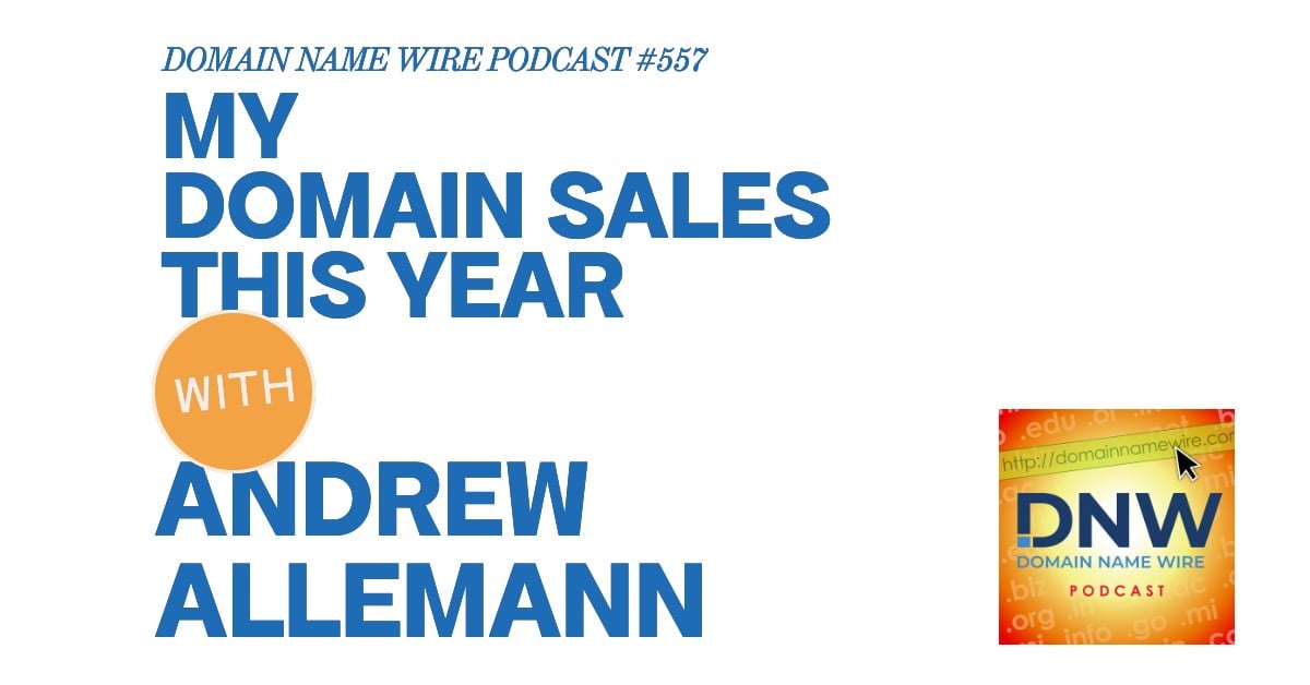 My domain sales this year - DNW Podcast #557 - Domain Name Wire ...