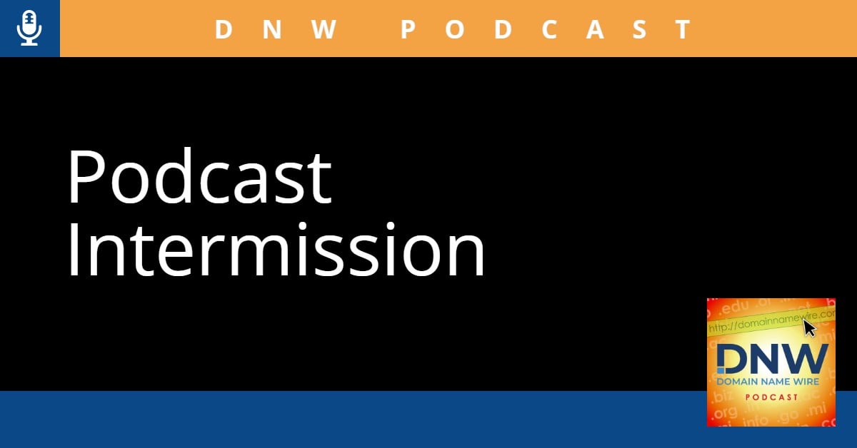 Dnw Podcast Intermission Domain Name Wire Domain Name News