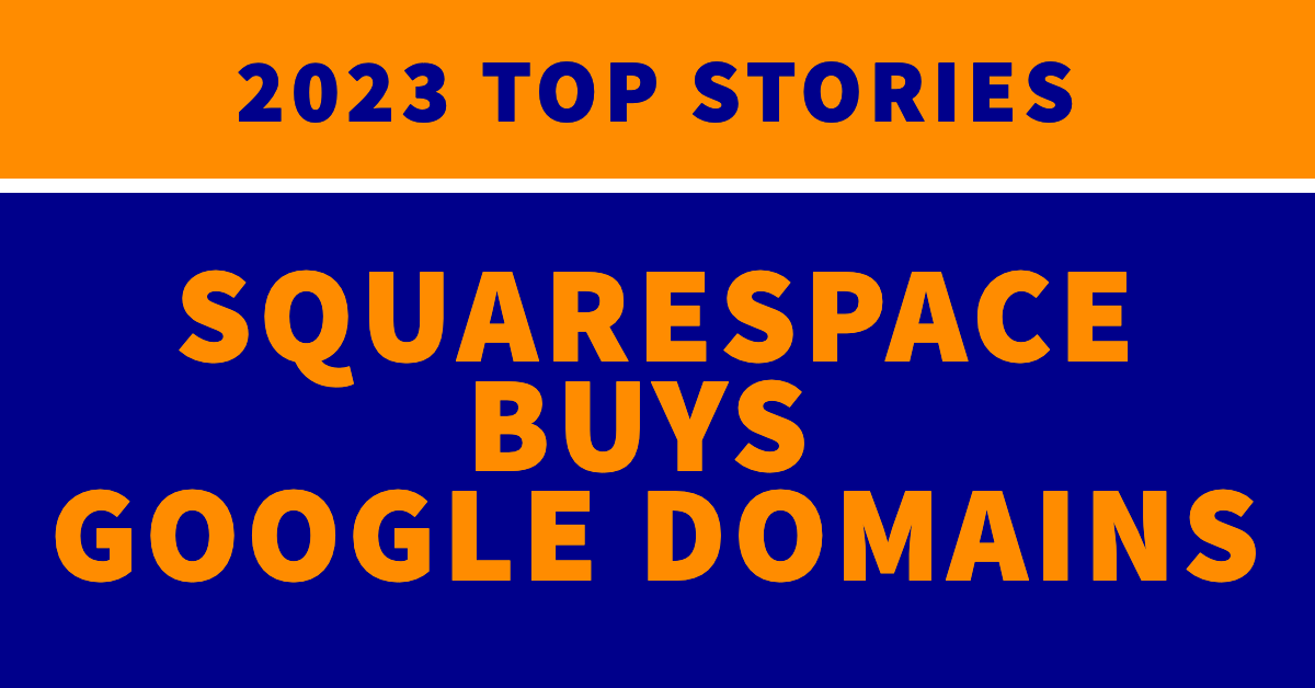 Top stories: Squarespace buys Google Domains - Domain Name Wire | Domain Name News